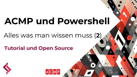 ACMP Und Powershell Alles Was Man Wissen Muss Teil 2