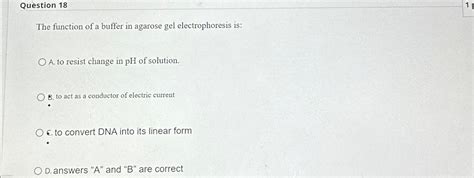 Solved Question 181the Function Of A Buffer In Agarose Gel