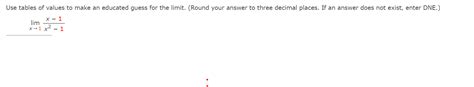 Use Tables Of Values To Make An Educated Guess For Chegg