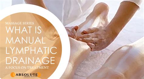 What Is Manual Lymphatic Drainage Absolute Health And Wellness