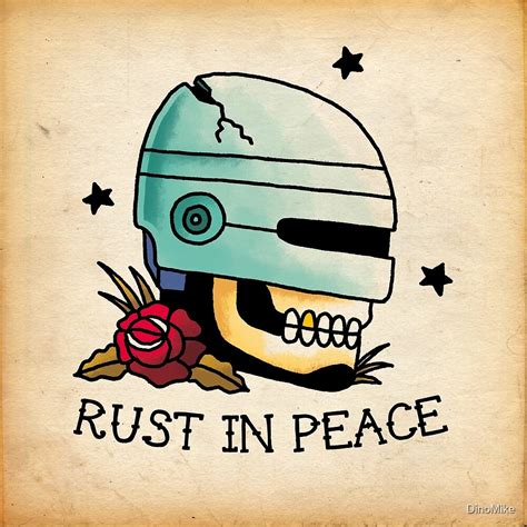 Rust In Peace By Dinomike Redbubble