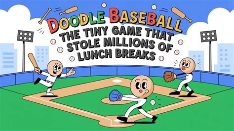 Doodle Baseball The Tiny Game That Stole Millions Of Lunch Breaks