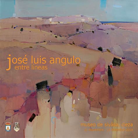 Exposición Individual De José Luis Angulo En El Museo Siyâsa De Cieza