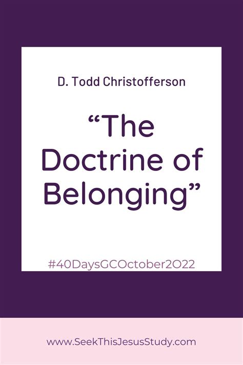 The Doctrine Of Belonging By D Todd Christofferson Seek This Jesus