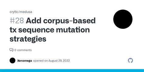 Add Corpus Based Tx Sequence Mutation Strategies · Issue 28 · Crytic