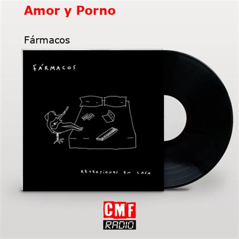 The Story And Meaning Of The Song Amor Y Porno Fármacos