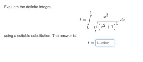 Solved Evaluate The Definite Integrali ∫01x3 X2 1 52dxusing