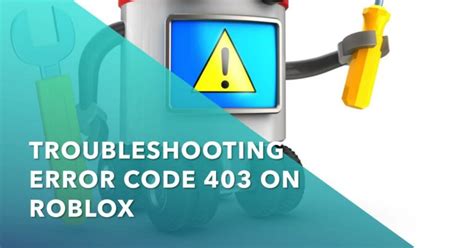Error Code 403 Roblox How To Fix Error Code 403 10 Sure Methods