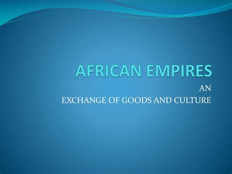 Ppt African Empires Powerpoint Presentation Free Download Id5355676
