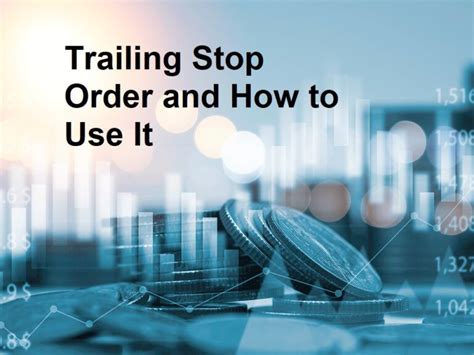 Trailing Stop Order And How To Use It EnsiForex