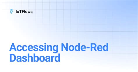 Accessing Node Red Dashboard Iotflows