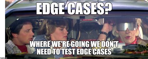 Where We Re Going We Don T Need Roads Imgflip