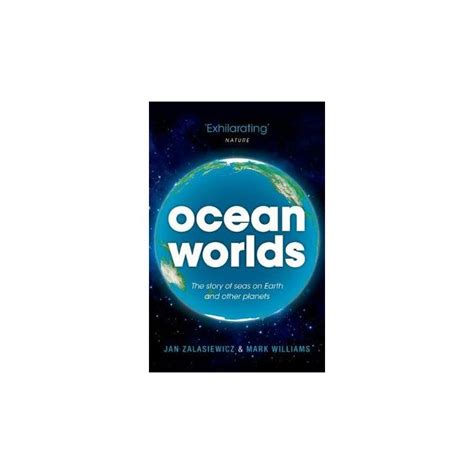 Ocean Worlds The Story Of Seas On Earth And Other Planets Stanfords