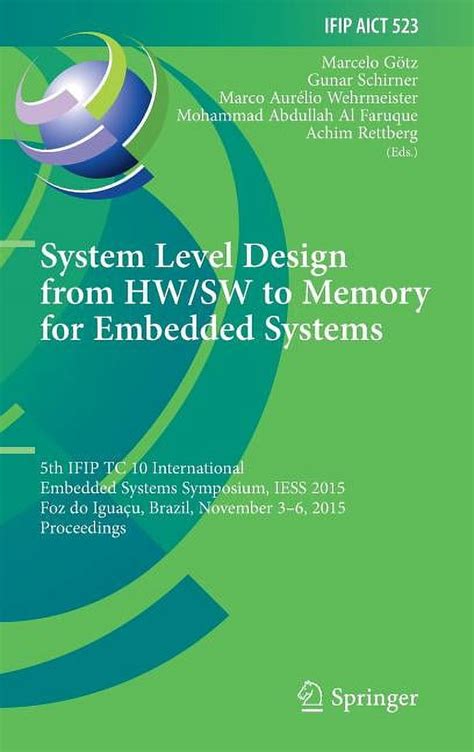 Ifip Advances In Information And Communication Technology System Level Design From Hwsw To