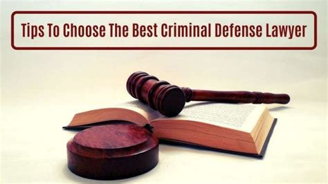 Tips To Choose The Best Criminal Defense Lawyer