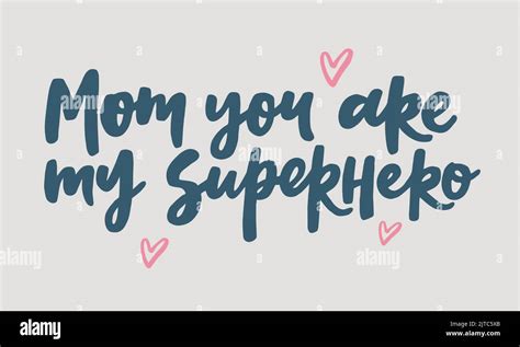 Mom You Are My Superhero Handwritten Quote Modern Calligraphy