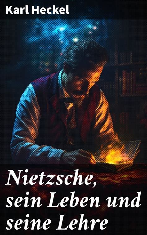 Nietzsche Sein Leben Und Seine Lehre Ebook Karl Heckel