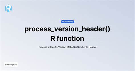 Processversionheader R Function From Seasonder R Packages