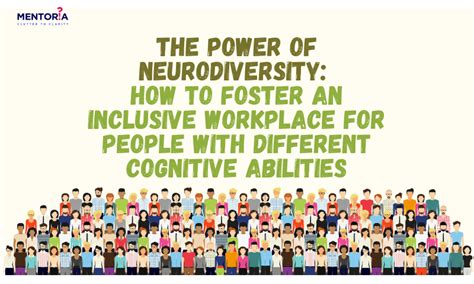 The Power Of Neurodiversity How To Foster An Inclusive Workplace For