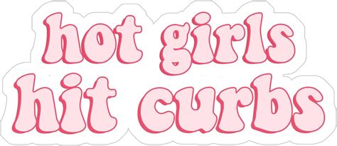 Hot Girls Hit Curbs Funny Bumper Sticker Vinyl Waterproof