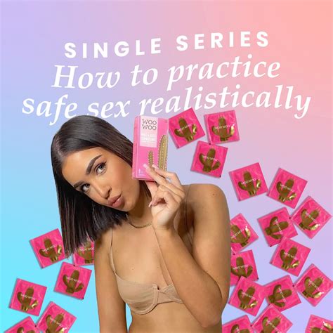 Single Series How To Practise Safe Sex… Realistically Woowoo Usa Canada