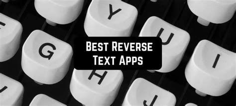 7 Best Reverse Text Apps For Android And Ios Reverse Text App Android