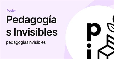 Pedagogías Invisibles Pedagogiasinvisibles Profile Padlet