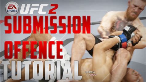 How To Do Submissions In Ea Sports Ufc 2 Ufc 2 Submission Tutorial