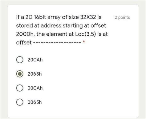 Solved 2 Points If A 2d 16bit Array Of Size 32x32 Is Stored
