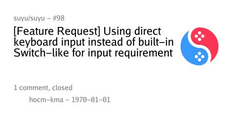 98 Feature Request Using Direct Keyboard Input Instead Of Built In