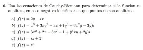 Solved 6 Usa Las Ecuaciones De Cauchy Riemann Para
