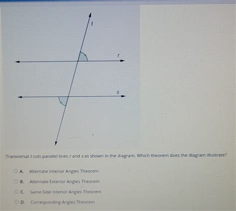 Solved Transversal T Cuts Parallel Lines Rand S As Shown In The Diagram Which Theorem Does The
