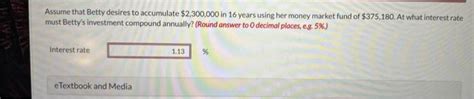 Solved Assume That Betty Desires To Accumulate 2 300 000 In Chegg
