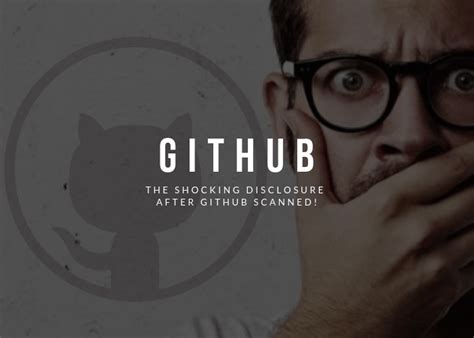The Shocking Disclosure After Github Scanned