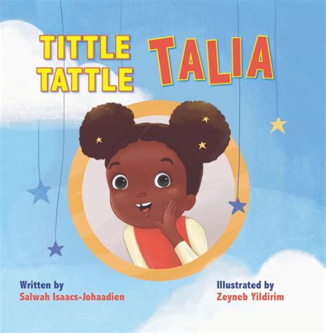 Tittle Tattle Talia A Story About Gossiping By Salwah Isaacs