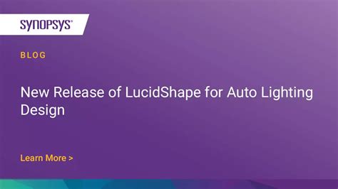 New Release Of Lucidshape For Auto Lighting Design Synopsys Blog
