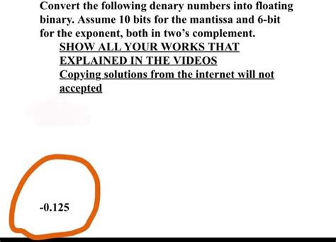 Solved Convert The Following Denary Numbers Into Floating