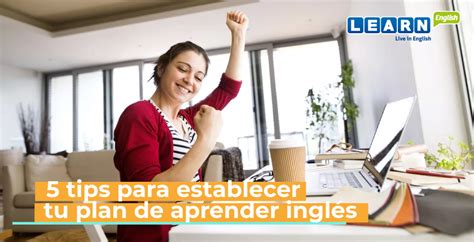 5 tips para establecer tu plan de aprender inglés Learn English