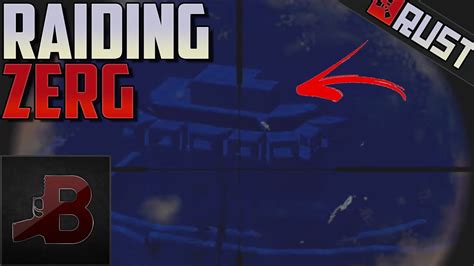 RAIDING A ZERG BASE Rust YouTube