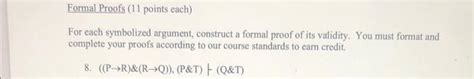 Solved Formal Proofs Points Each For Each Symbolized Chegg