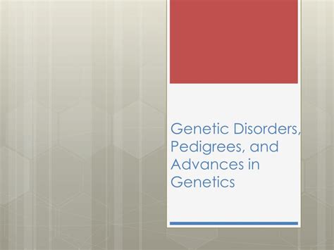 Ppt Genetic Disorders Pedigrees And Advances In Genetics Powerpoint