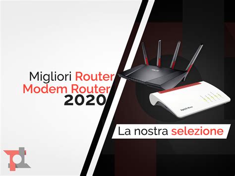 Migliori Router E Modem Router Di Febbraio 2021 La Selezione