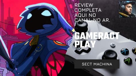 Sect Machina Vale A Pena Jogar Review Youtube