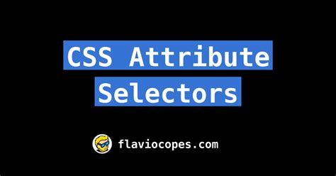 CSS Attribute Selectors