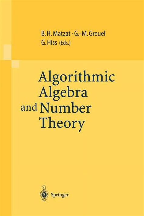 Algorithmic Algebra And Number Theory Selected Papers From A