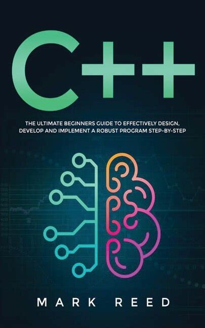 C Programming The Ultimate Beginners Guide To Effectively Design Develop And Implement A