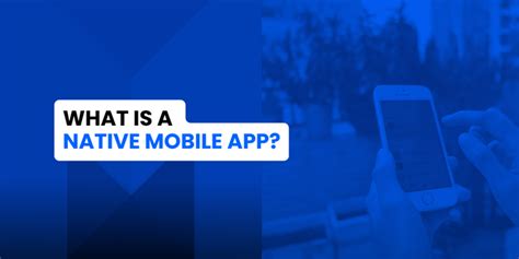 What Is A Native Mobile App Development