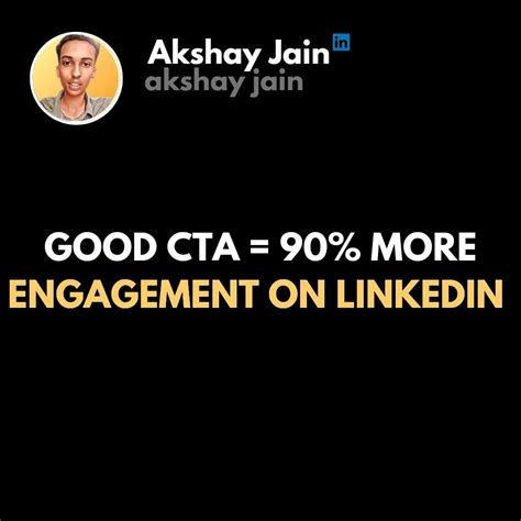 Akshay Jain On Linkedin Good Cta 90 More Engagement On Linkedin