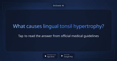 What Causes Lingual Tonsil Hypertrophy