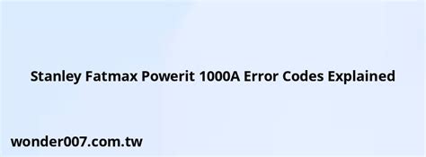 Stanley Fatmax Powerit 1000a Error Codes Explained
